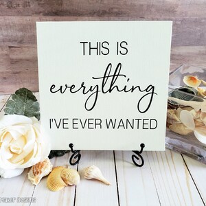 This is Everyting I've Ever Wanted Canvas Sign, Farmhouse Sign, Home ...