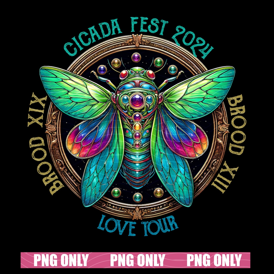 Entomology Cicada Fest 2024 PNG, Broods XIX & XIII Love Tour Digital ...