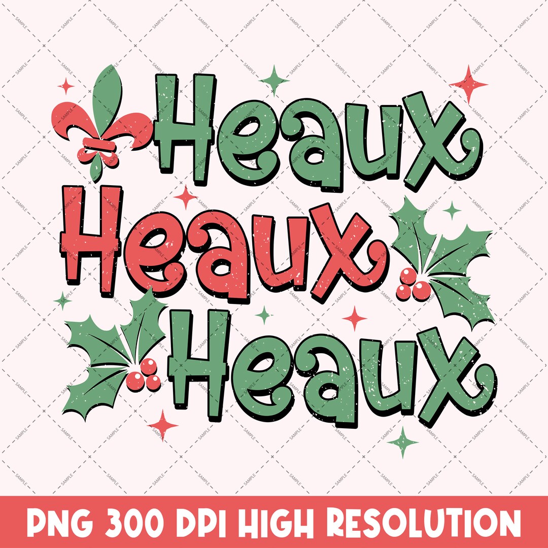 Heaux Heaux Heaux Christmas PNG Southern Christmas Digital - Etsy