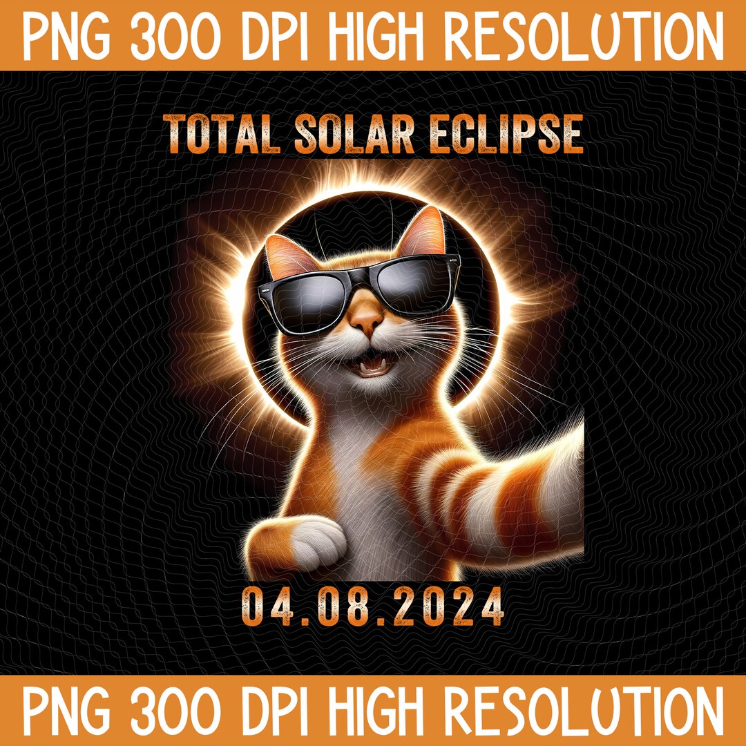 Cat Taking A Selfie With Solar Eclipse Wearing Glasses Png,total Solar ...