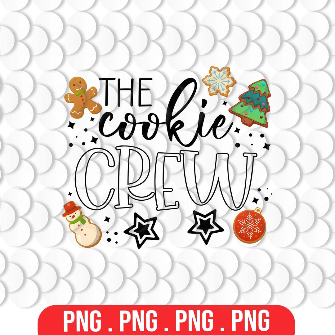 The Cookie Crew 2023 Christmas PNG Cookie Baking Crew Family - Etsy