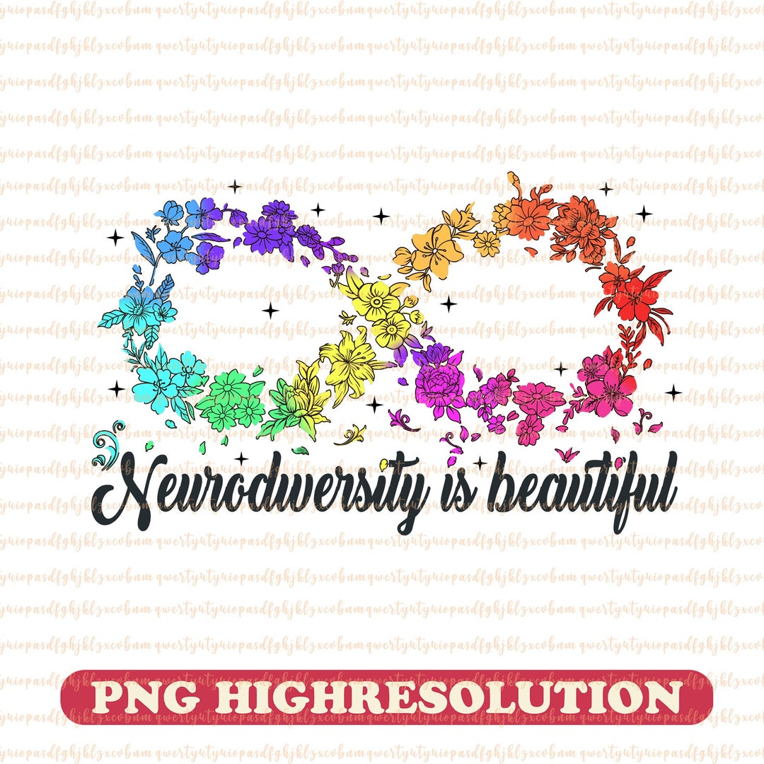 Neurodiversity is Beautiful PNG, ADHD, Autism Floral Infinity PNG ...