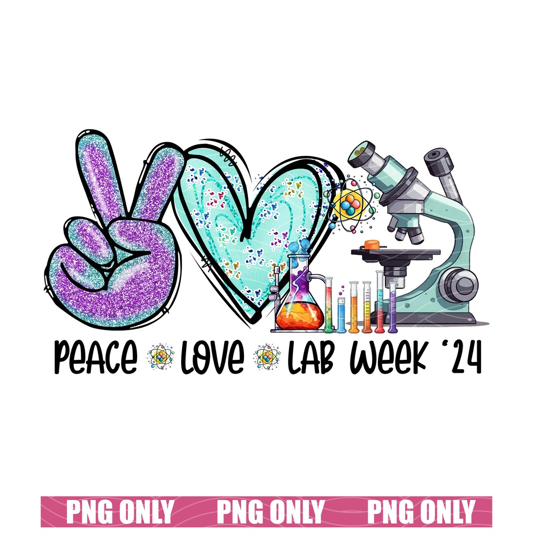 Peace Love Lab Week '24 PNG, Lab Week PNG, Med Lab Tech Digital ...