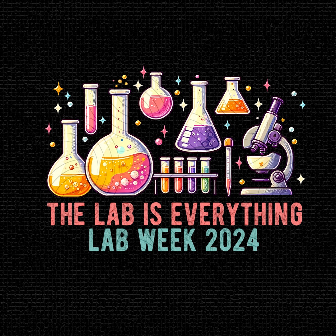 The Lab is Everything PNG, Lab Week 2024 PNG, Med Lab Tech Digital ...
