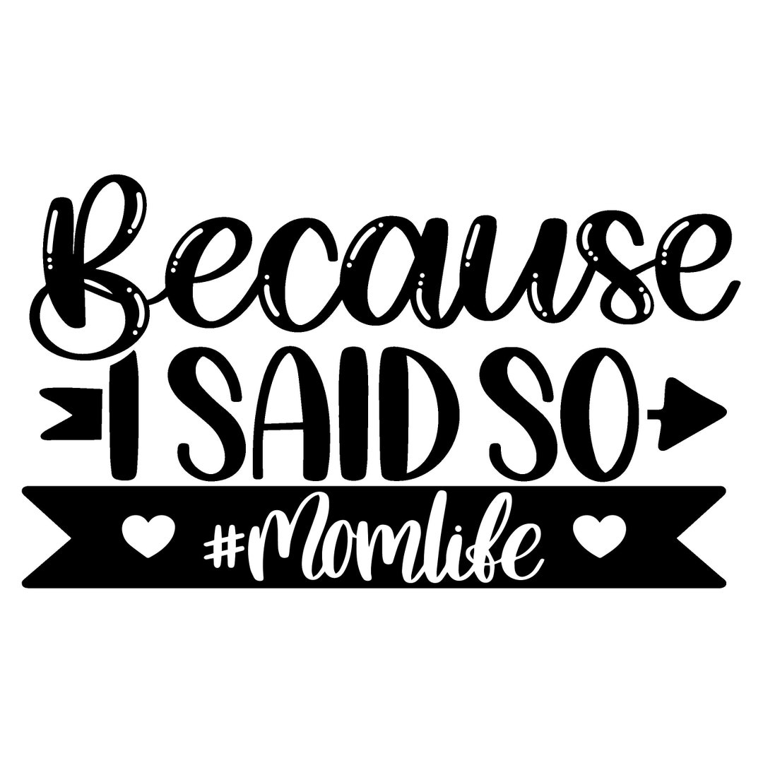 Because I Said so #momlife Mom Life Svg Png Digital Download File - Etsy