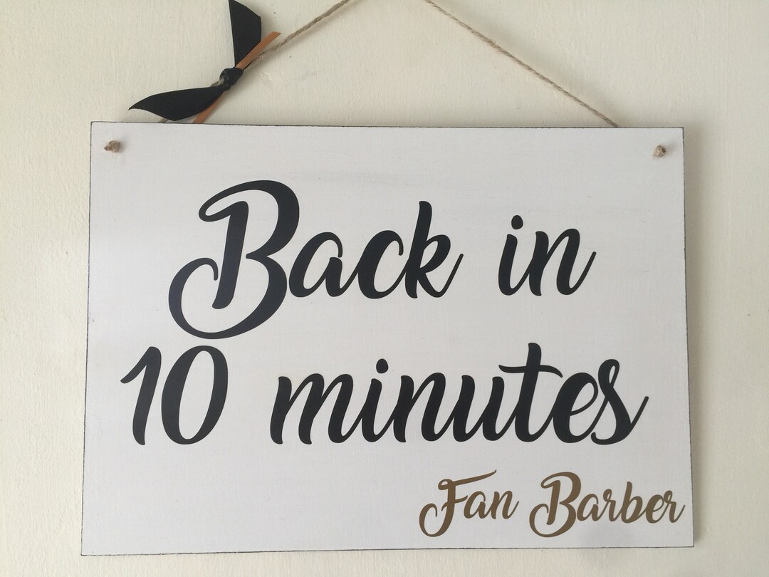 Back in 10 Minutes Shop Sign - Customised Shop Sign - Business Back ...