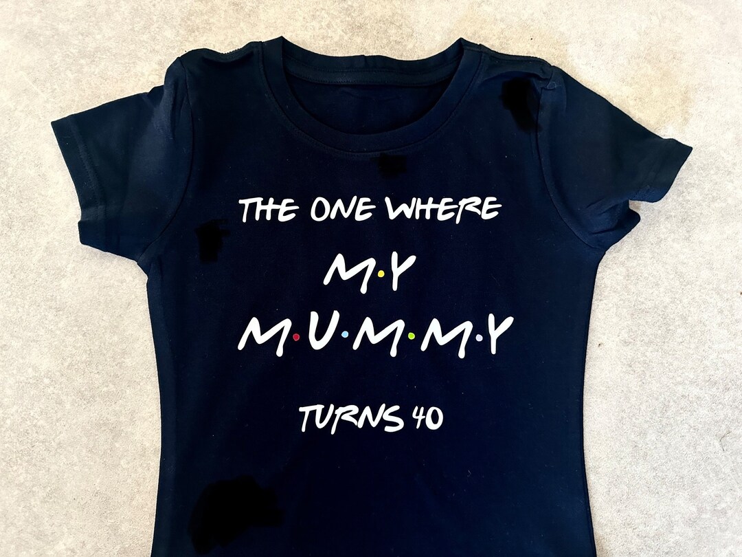 The One Where Mummy Birthday Friends Kids and Adult Tshirt - Birthday ...