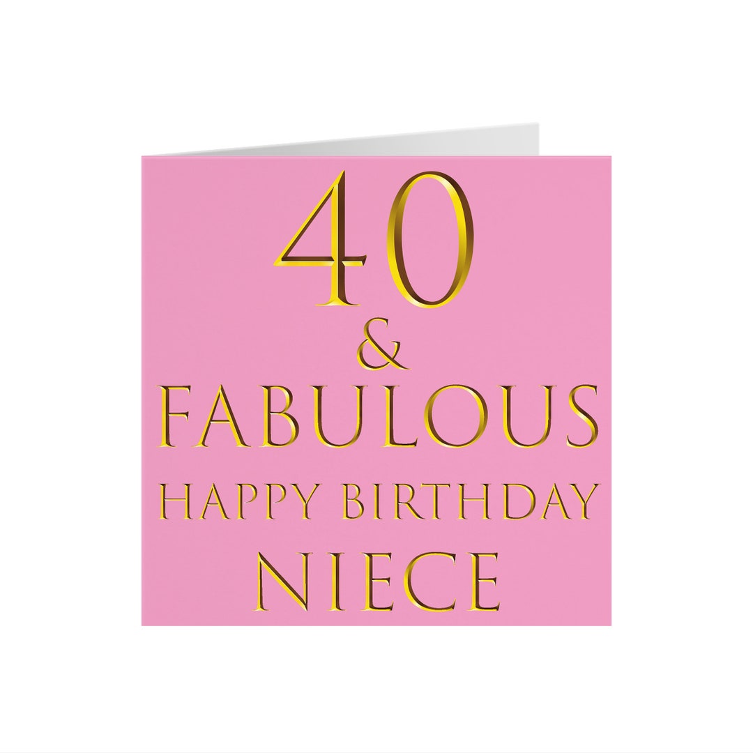 Niece 40th Birthday Card - '40 & Fabulous' - 'happy Birthday Niece ...