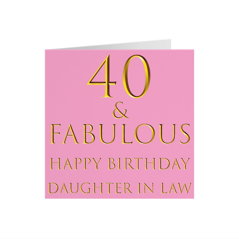 Daughter in Law 40th Birthday Card - '40 & Fabulous' - 'happy Birthday ...