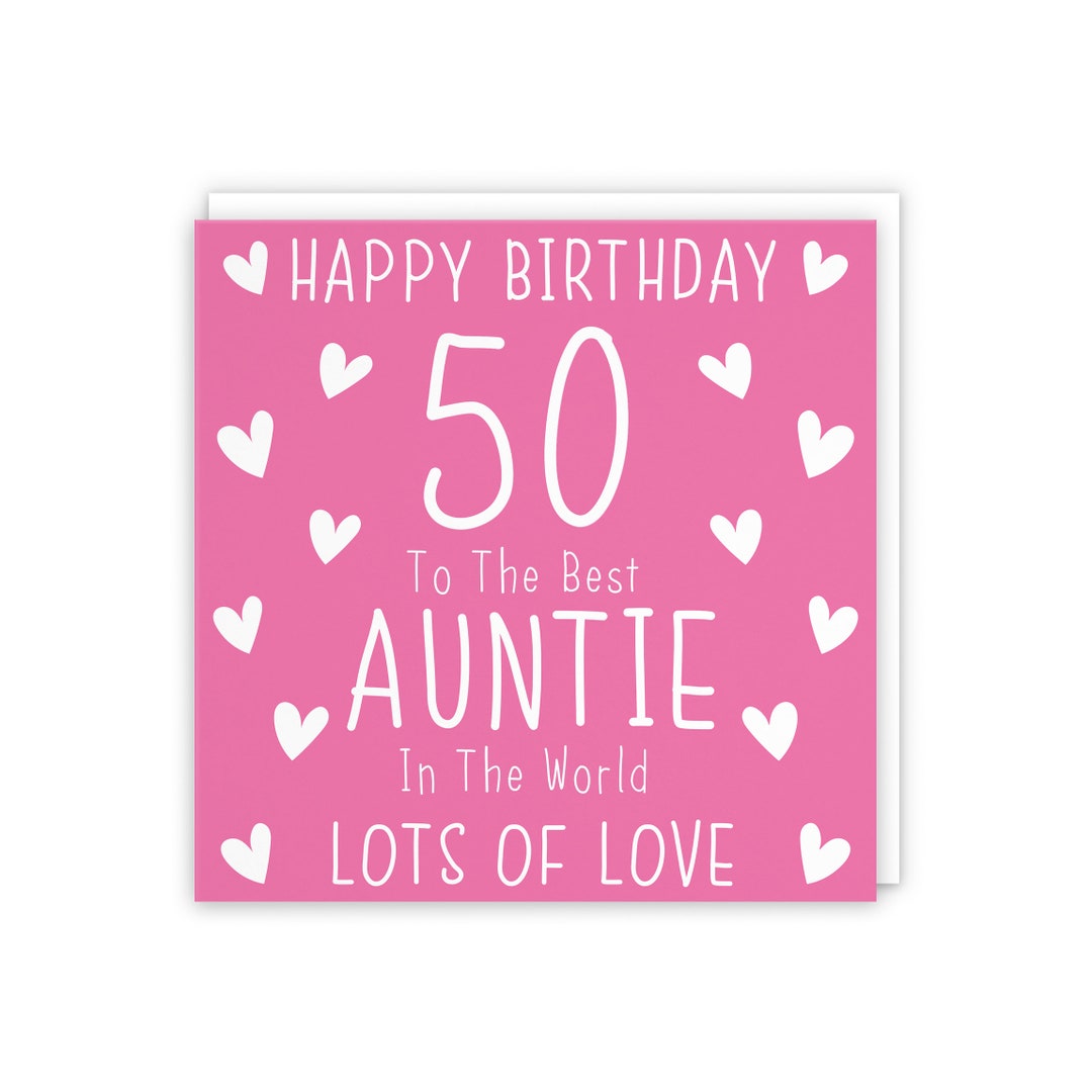 Auntie 50th Birthday Card Happy Birthday 50 to the Best Auntie in the ...