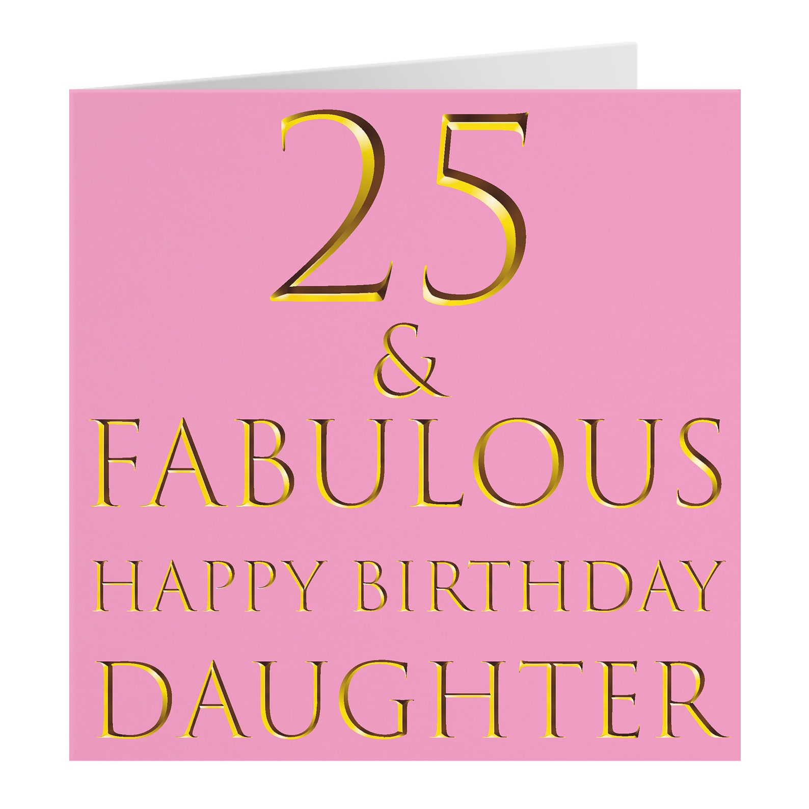 Daughter 25th Birthday Card - 25 & Fabulous - Happy Birthday Daughter ...