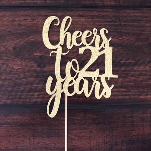 Cheers To 21 Years 21st Birthday Cake Topper Happy 21st Etsy