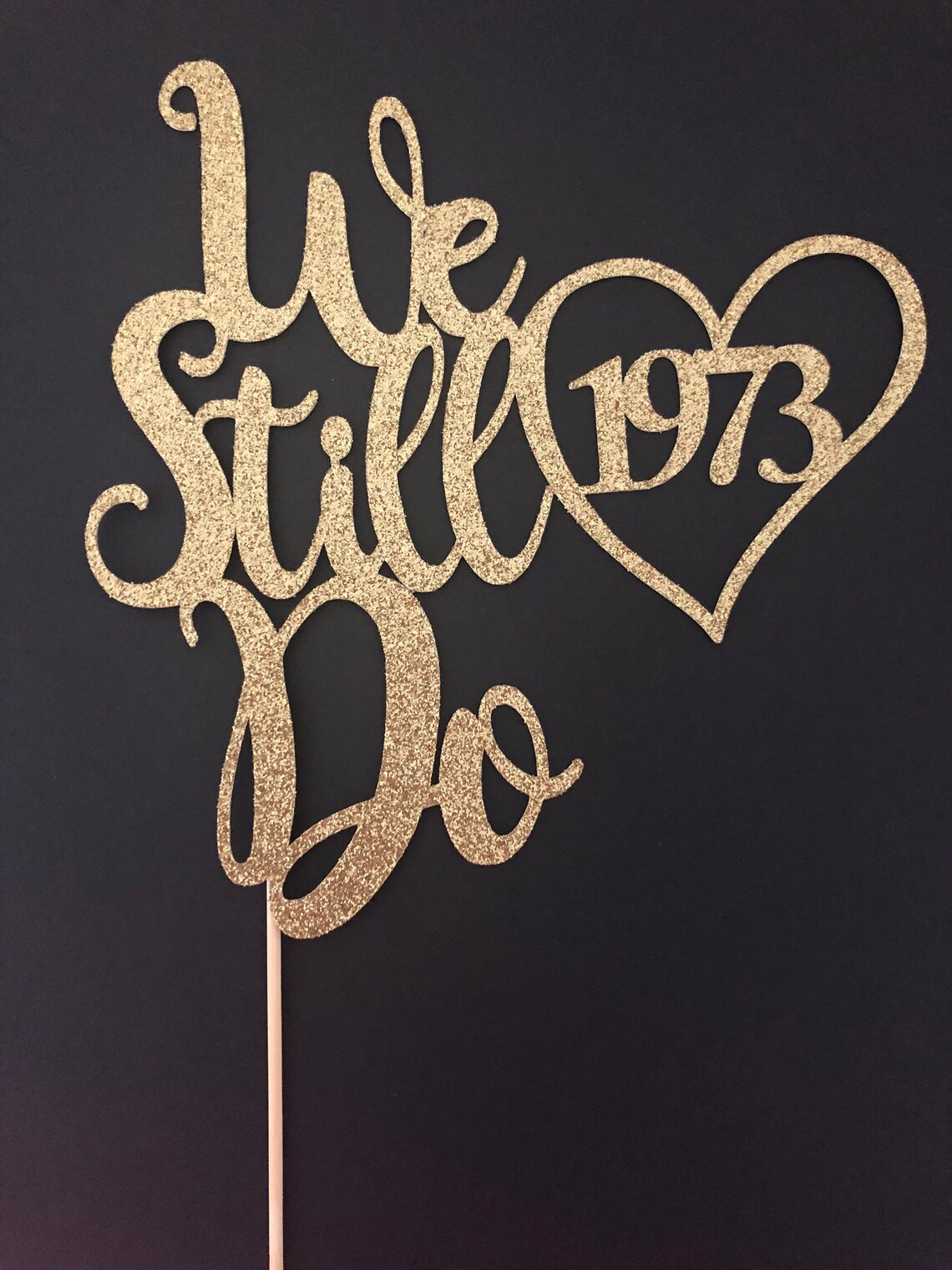 We Still Do Cake Topper, Anniversary Cake Topper, We Still Do ...