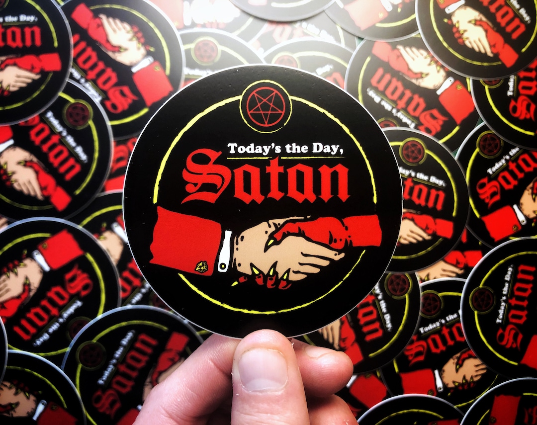 Today's the Day Satan 3 Inch Round Vinyl Stickers and Magnets, Not ...