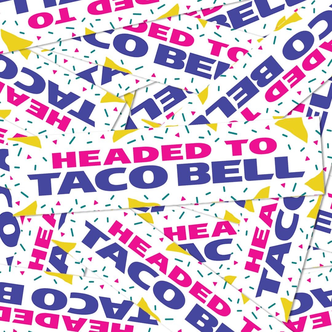 Headed to Taco Bell Meme Bumper Sticker: 90s Retro Fast Food Car Decal ...