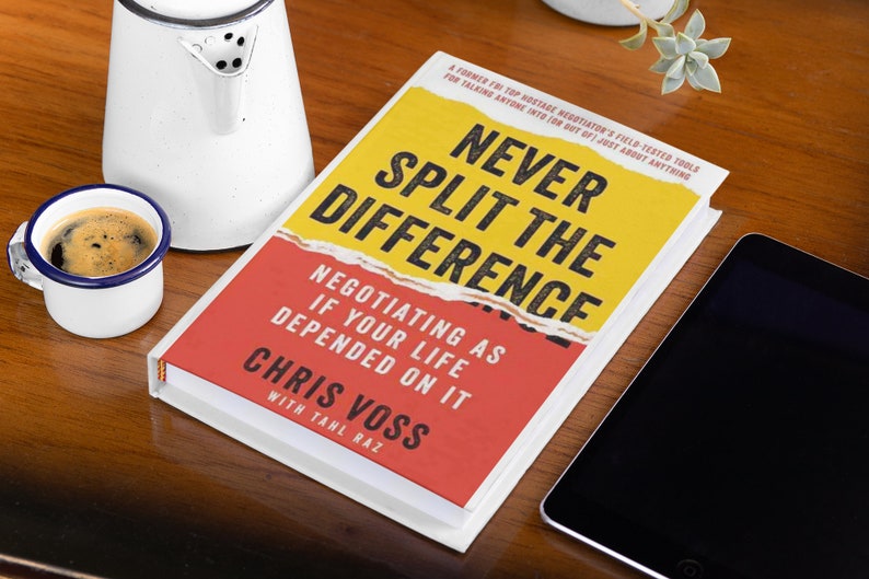 Never Split the Difference Negotiating as If Your Life Depended on It ...