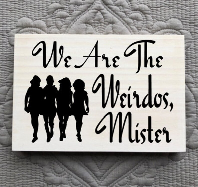 We Are the Weirdos Mister Sign / Witch Sign / the Craft / Movie ...