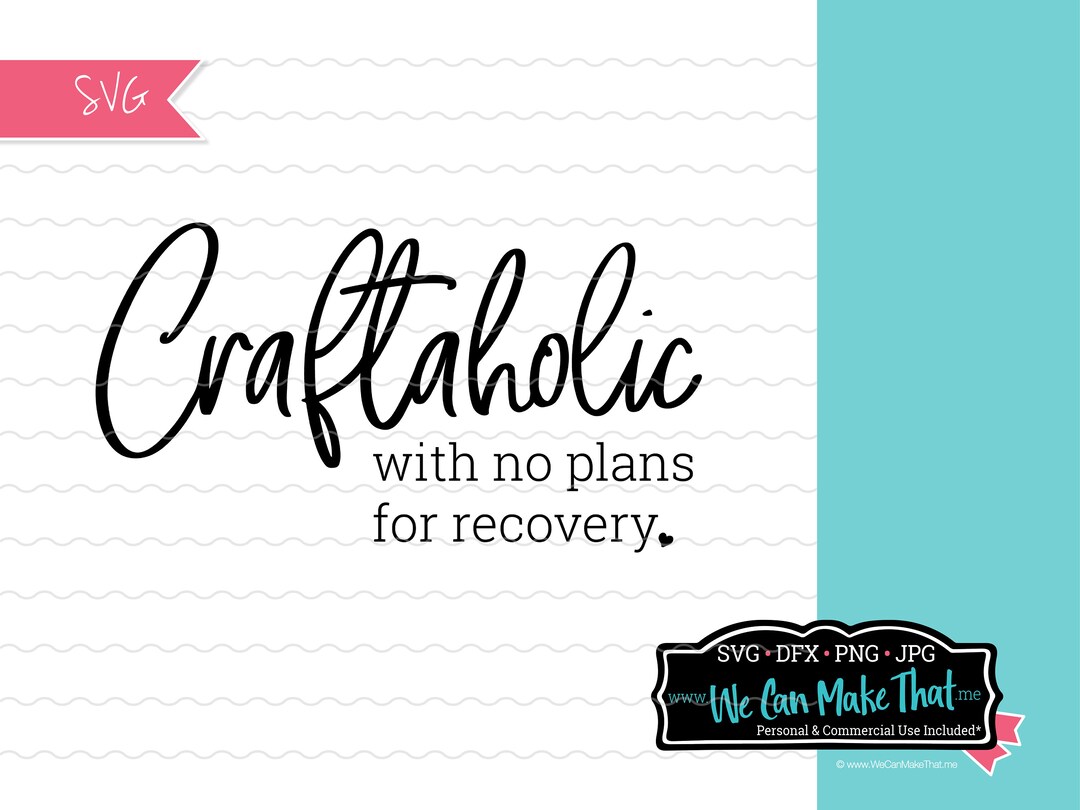 Craftaholic SVG, Funny Crafting Sayings Svgs for Crafters, Sassy ...