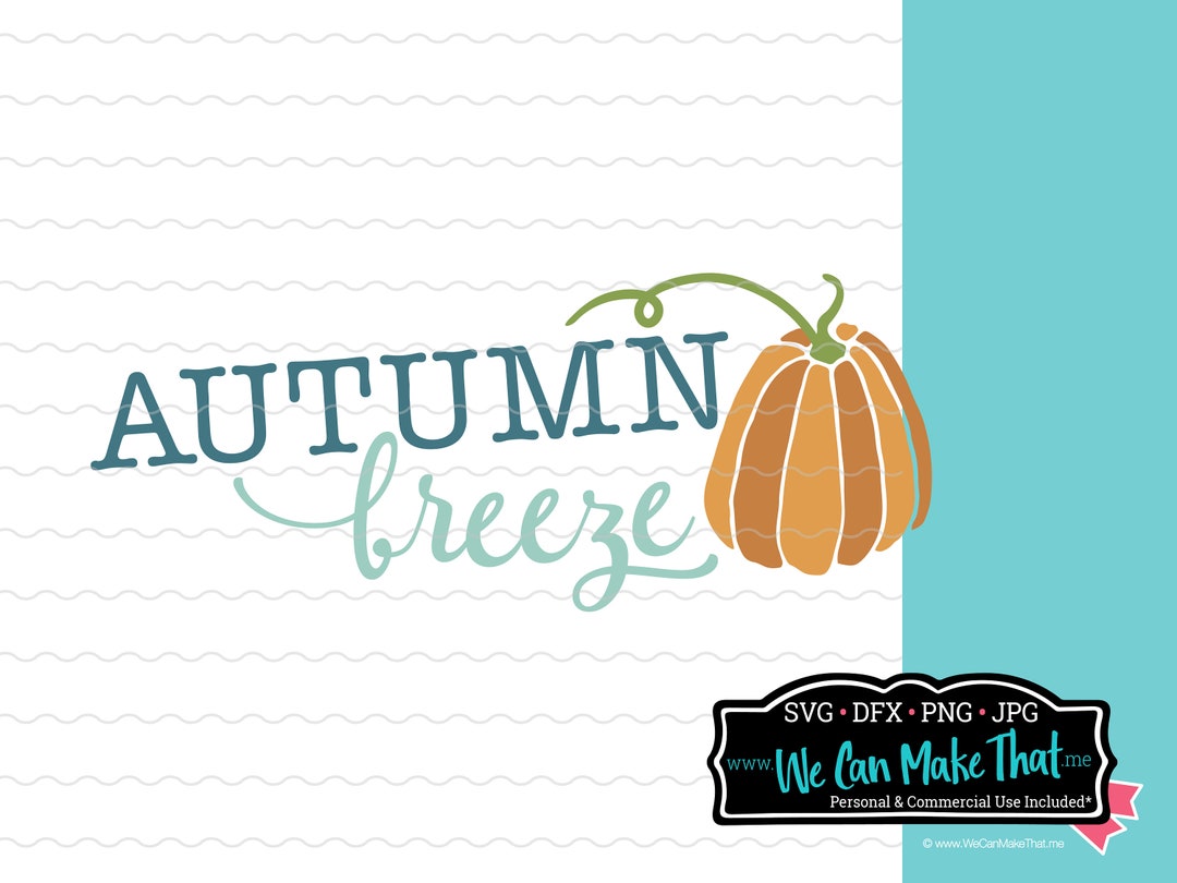 Autumn Breeze SVG Pumpkin SVG Design Fall Sign Svg Fall - Etsy