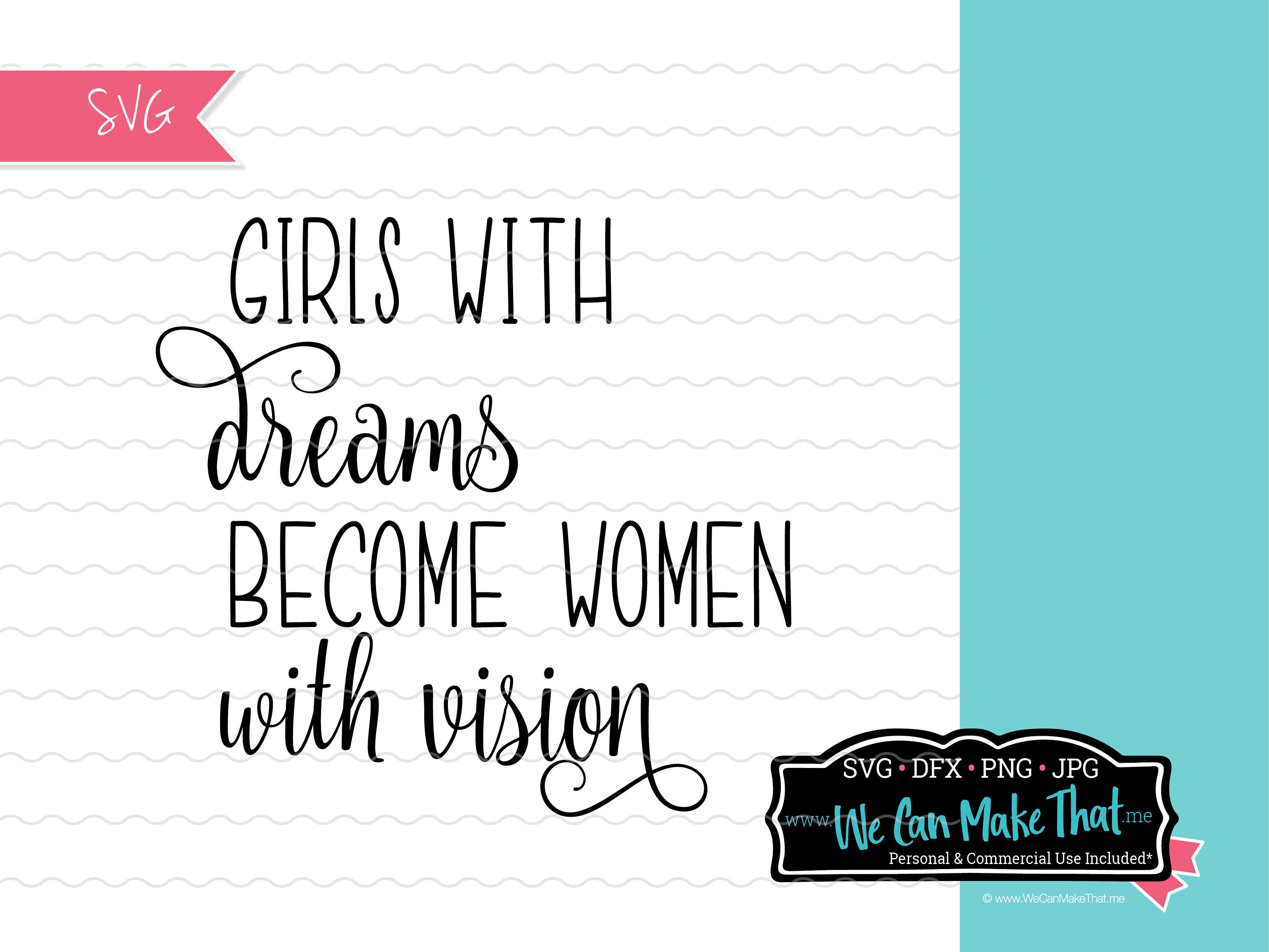 Women With Vision SVG, Goals SVG, Girl Power Shirt Idea, Women With ...