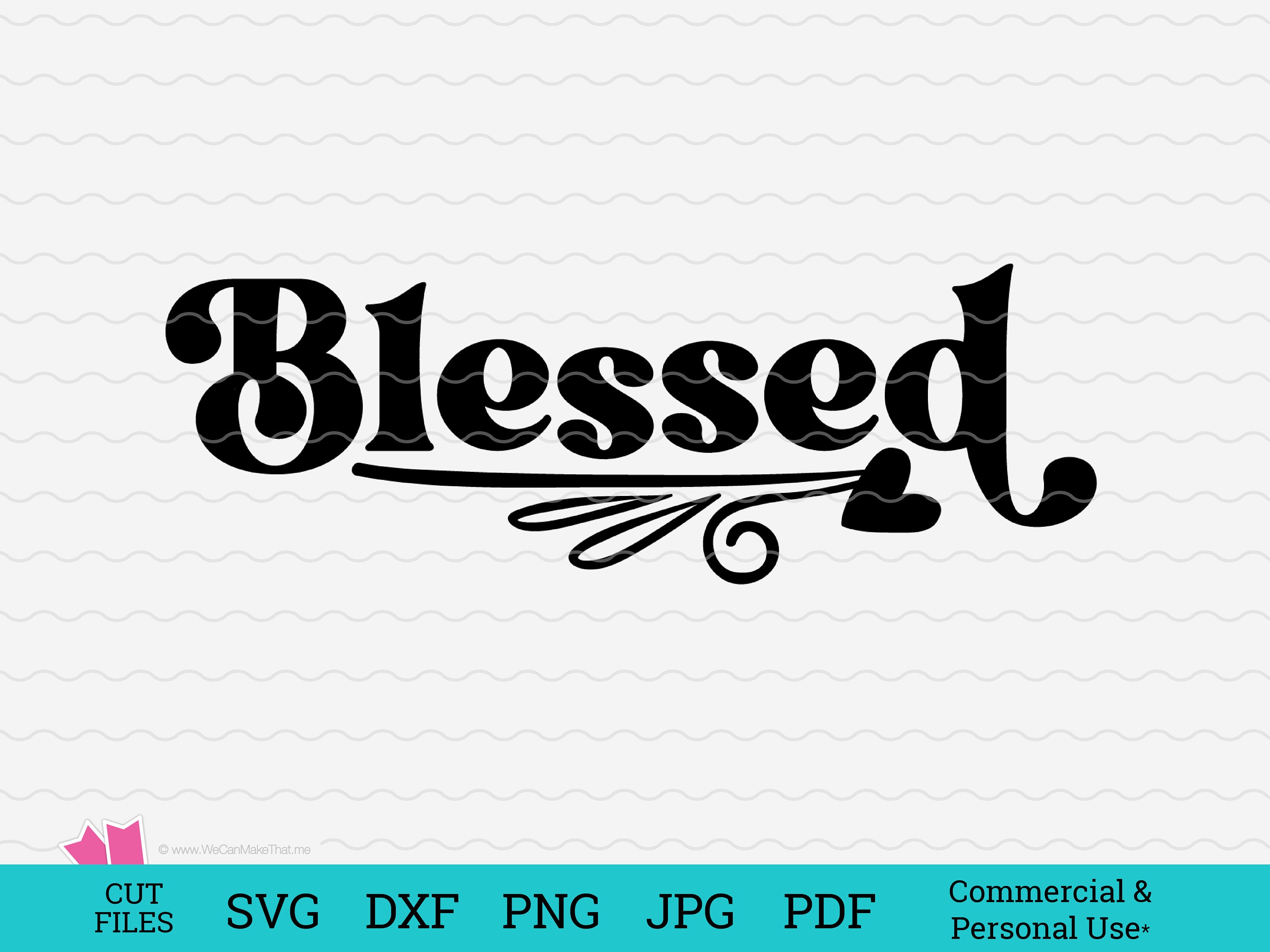 Blessed SVG Cut File, Blessed SVG, Blessed Sign Design, Svg Saying, Png ...