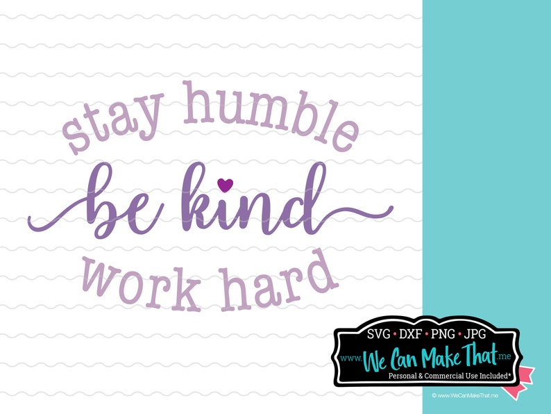 Work Hard Be Kind SVG, Craftsy Quote, Craft Cutting File, Work Hard SVG ...