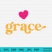 Grace SVG Cut File SVG, Smile Svg, Cute Cut File for Cricut, Grace Svg ...