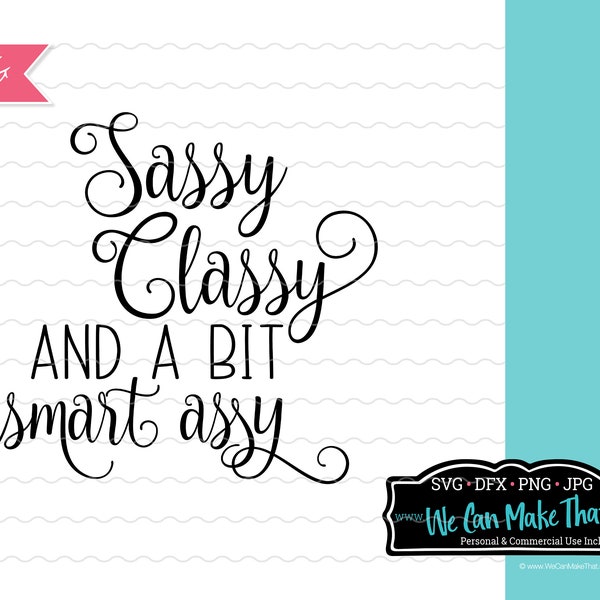 Classy Sassy and a Bit Smart Assy Png - Etsy