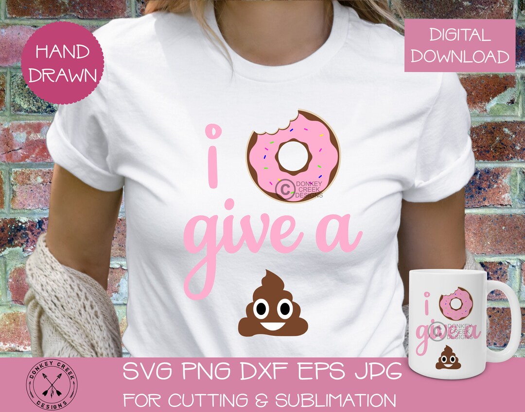 Snarky Donut SVG Donut Give a Poop Svg Funny Svg Snarky Sublimation ...