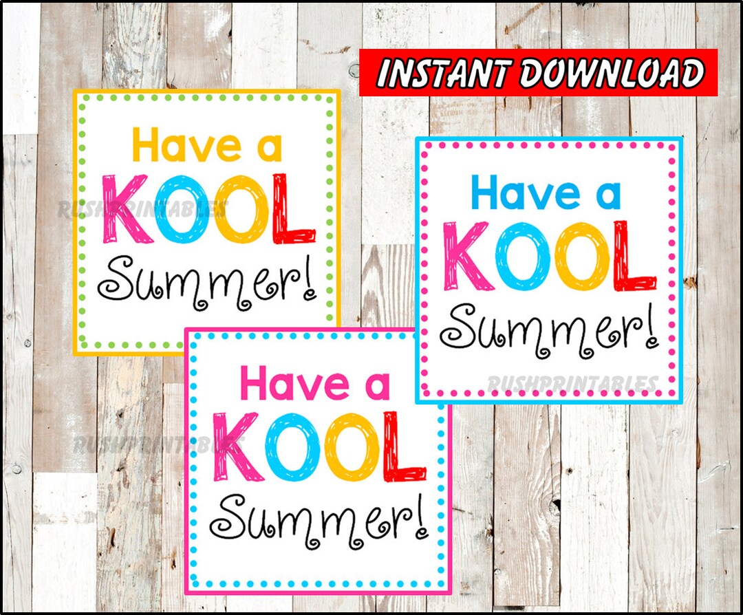 Have a KOOL Summer , End of School Year Tags, Classmate Gifts, Instant ...