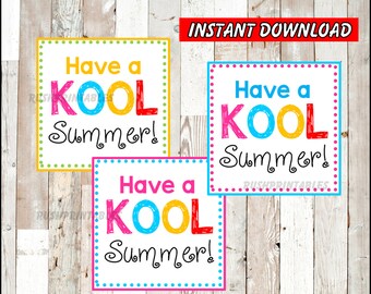 End of the School Year Tags, Printable Have a Kool Summer Gift Tags ...