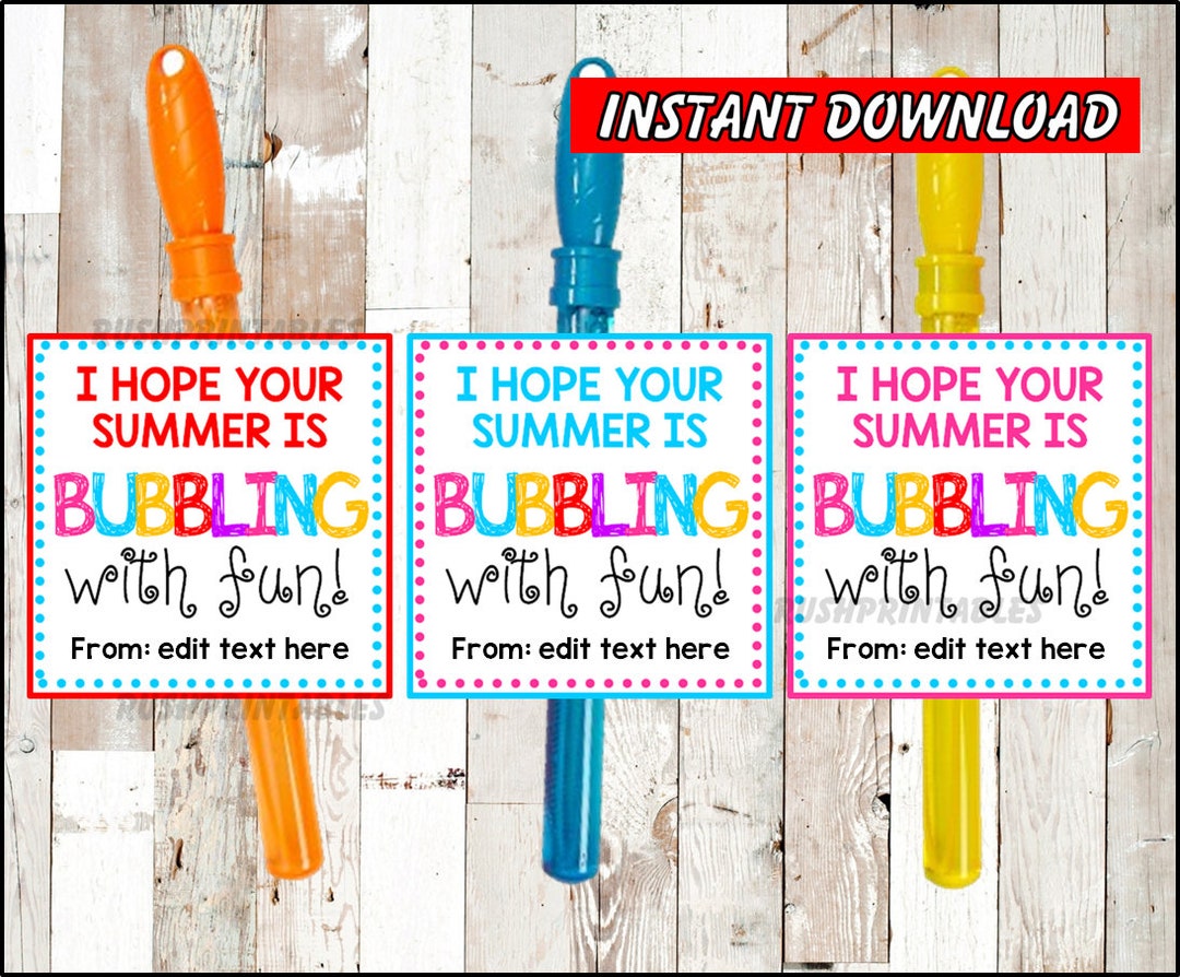 Hope Your Summer Bubbles With Fun, Editable End of School Year Tags ...