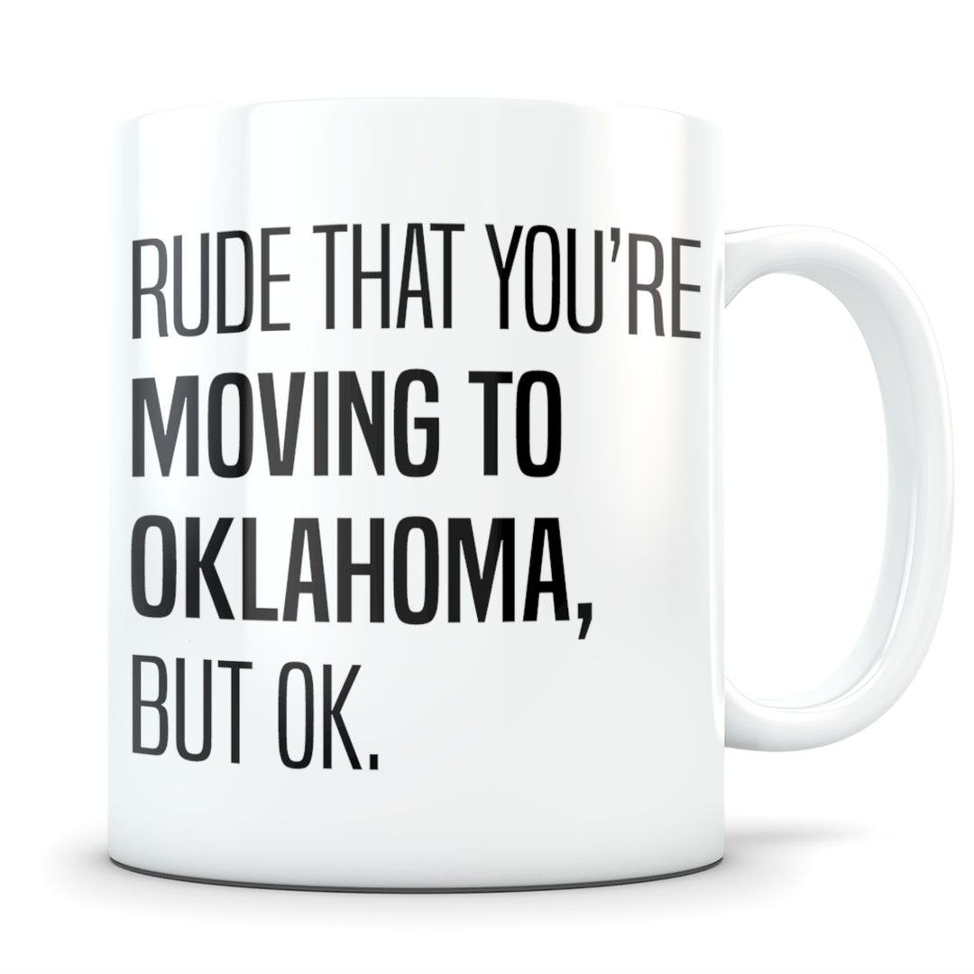 Moving to Oklahoma Gift, Moving to Oklahoma, Oklahoma Mug, Oklahoma ...
