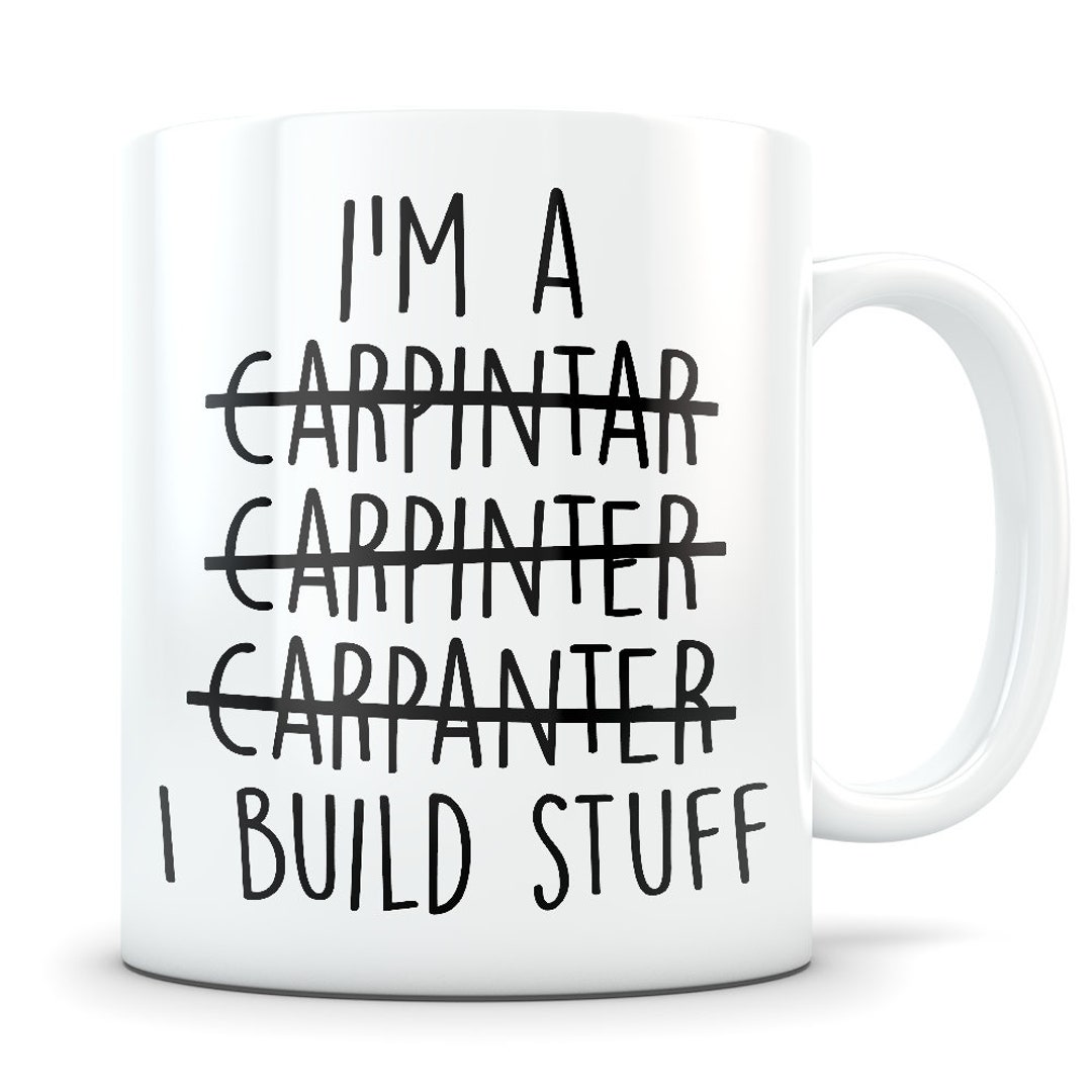 Carpenter Gift, Carpenter Mug, Funny Carpenter Gift, Carpenter Gift for ...