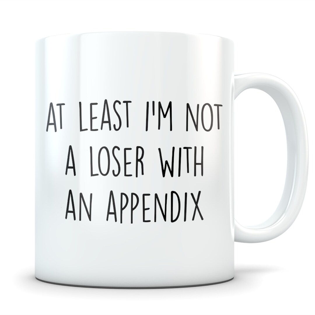 Appendicitis Gift, Appendix Surgery Gift, Appendix Gift, Appendix Mug ...