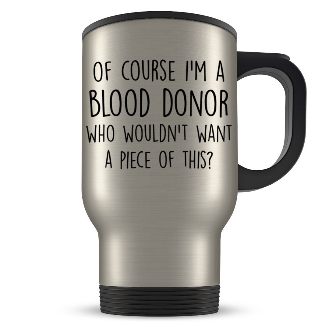 Blood Donor Gifts for Men and Women, Blood Donor Travel Mug, Funny ...