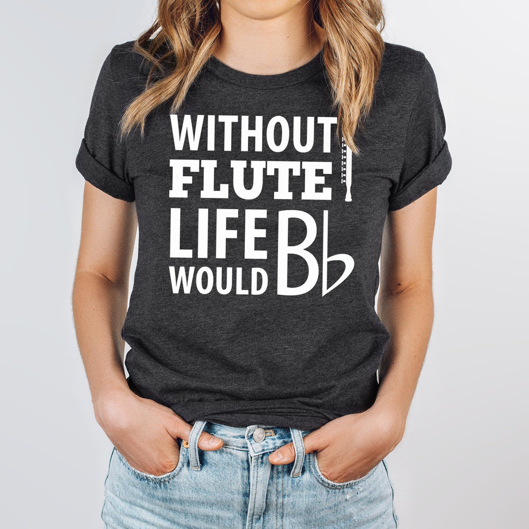 Flute Shirt, Flute Tshirt, Funny Flute Shirt, Flutist Shirt, Flutist ...