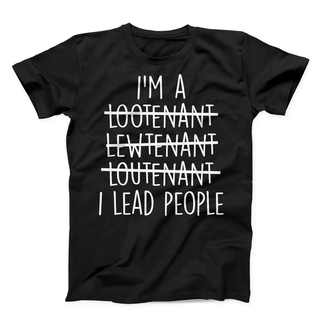 Lieutenant Shirt, Lieutenant Tshirt, Lieutenant T Shirt, Lieutenant T ...