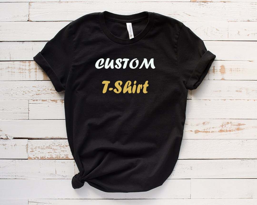 Personalized T-shirt/ Add Your Own Text / Custom Customized - Etsy