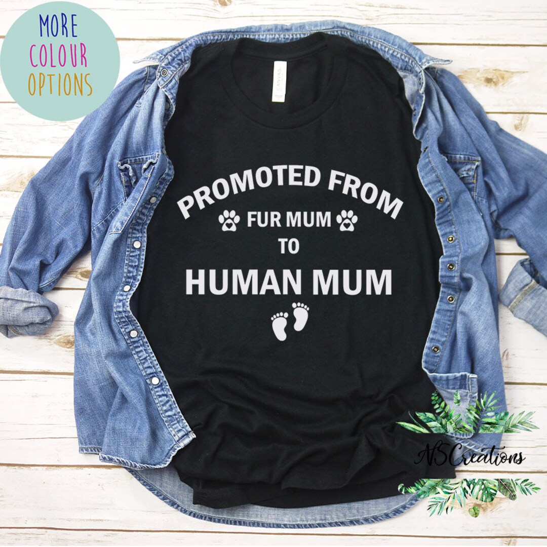 Pregnancy Announcement T Shirt/promoted From Fur Mum to Human Mum ...