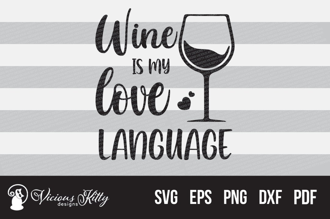 Wine is My Love Language, Wine Bag Design, Bar/wine Sign, Wine Lovers ...