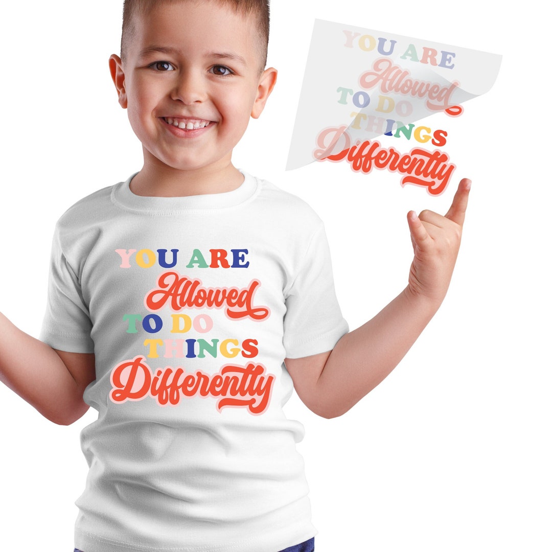 You Are Allowed to Do Things Differently DTF Transfer Ready to Press ...