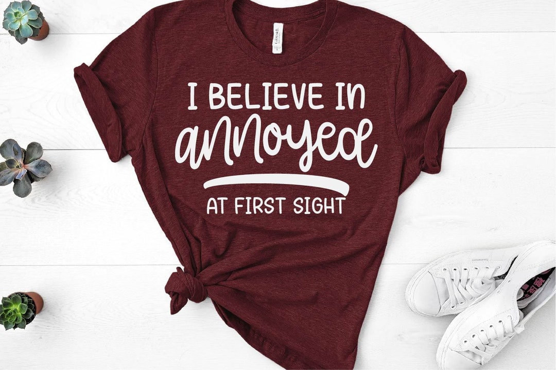 I Believe in Annoyed at First Sight SVG Funny Cut File so Fontsy - Etsy