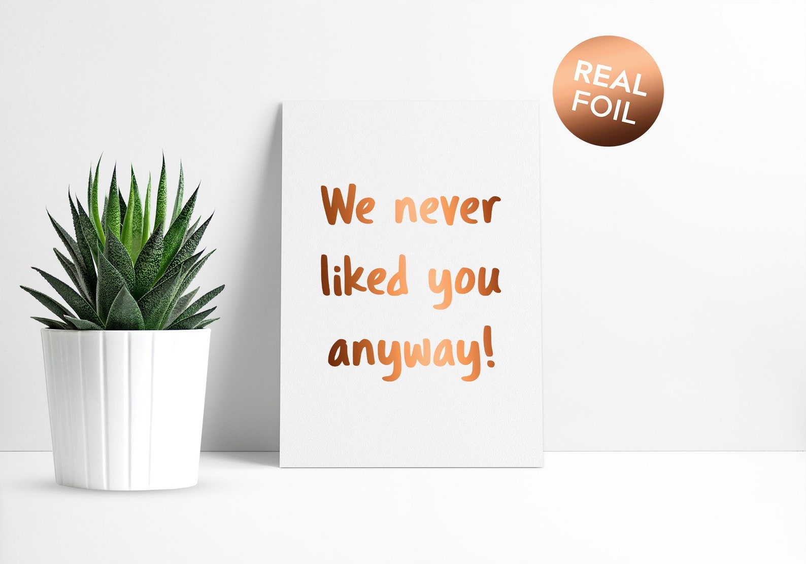 We Never Liked You Anyway Real Foil Funny New Job Card / - Etsy UK