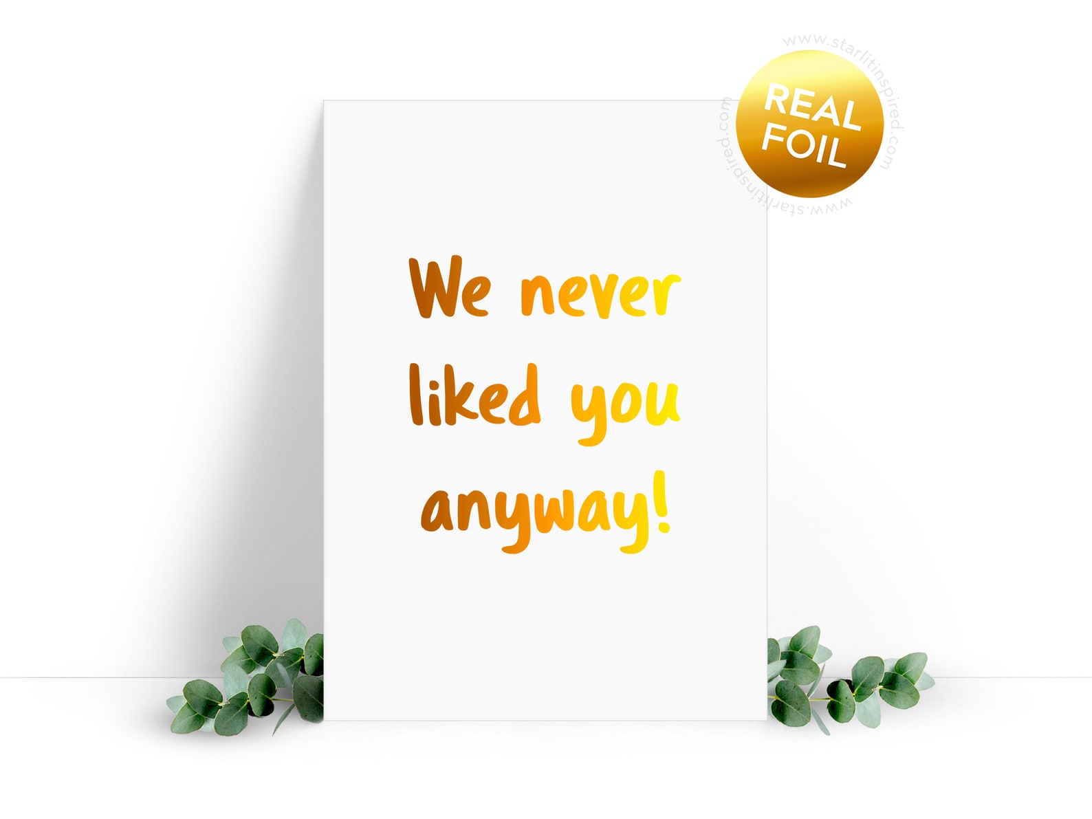 We Never Liked You Anyway Real Foil Funny New Job Card / Leaving ...