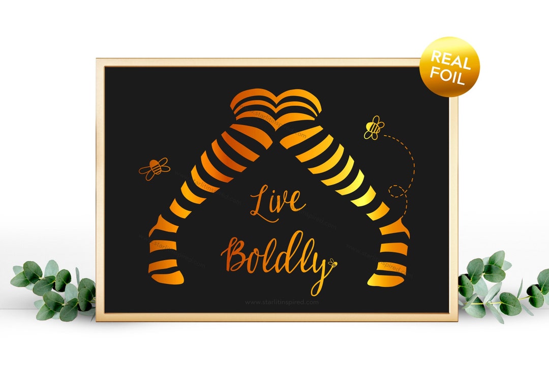Live Boldly - Positive Quote Wall Art / Decor. Bumblebee Tights ...