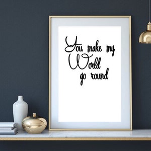 Yoy Make My World Go Round Print Stylish Print Personalised Print Love ...