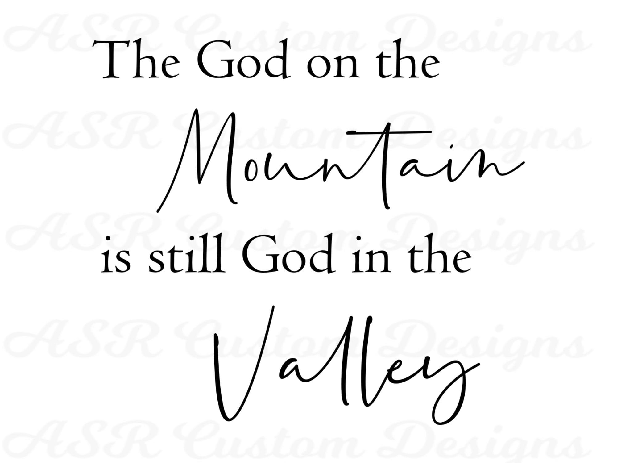 The God on the Mountain is Still God in the Valley SVG | PNG | Cricut ...