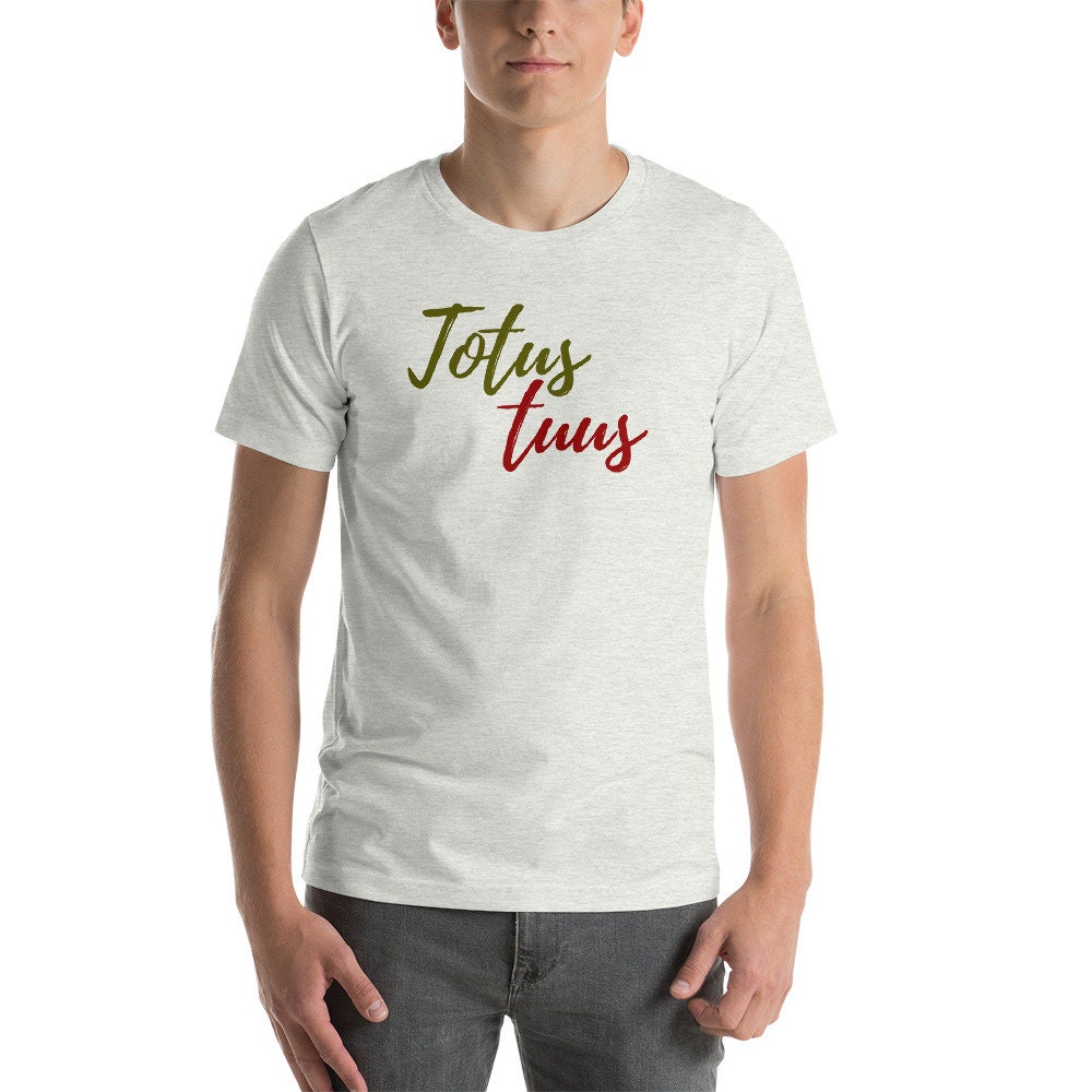 Totus Tuus - Catholic T Shirt for Men and for Women - Catholic Gift ...