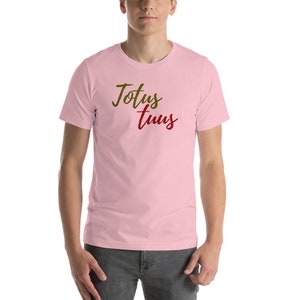 Totus Tuus - Catholic T Shirt for Men and for Women - Catholic Gift ...